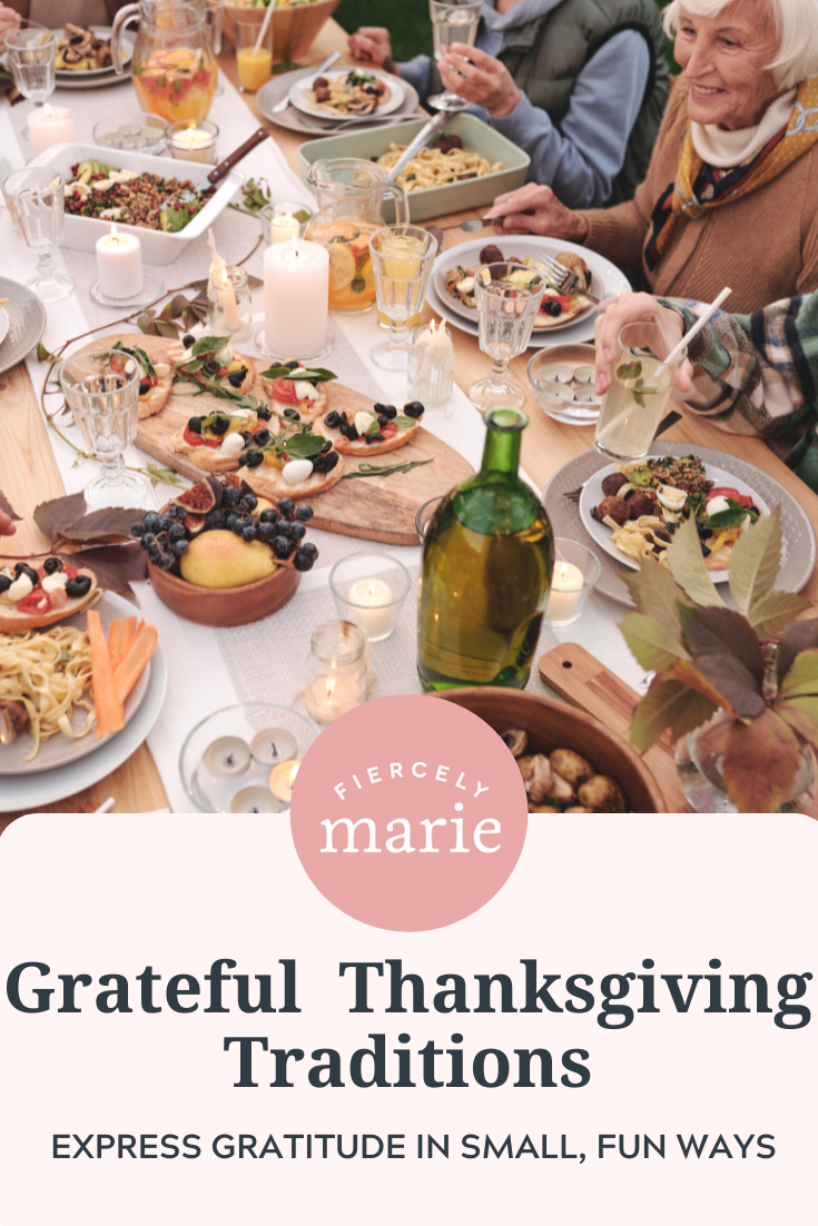 Family Thanksgiving Traditions to Express Gratitude - Marie Bostwick