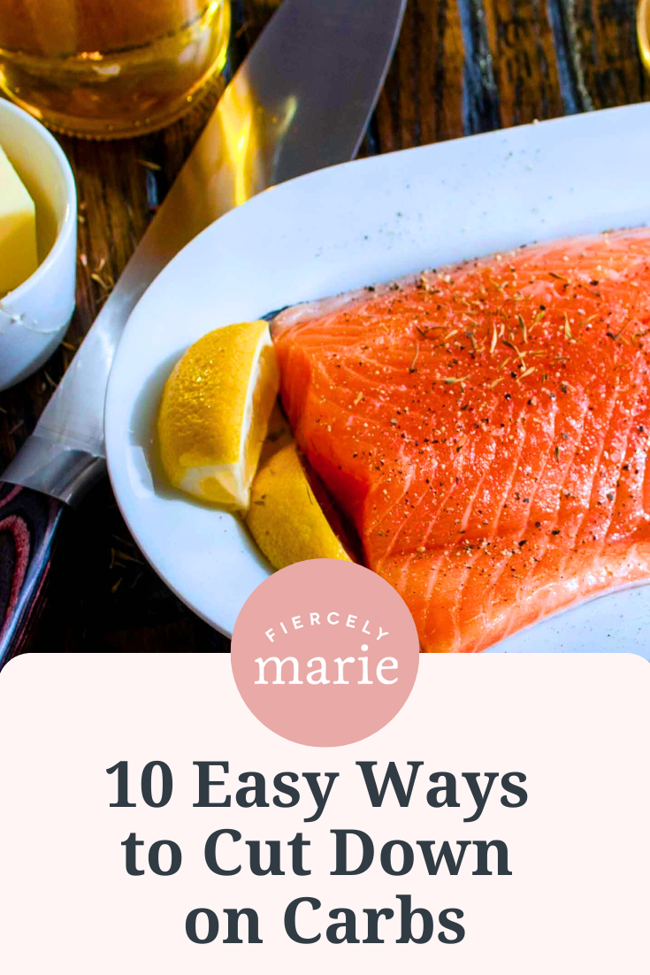 10 Easy Ways to Cut Down on Carbs - Marie Bostwick